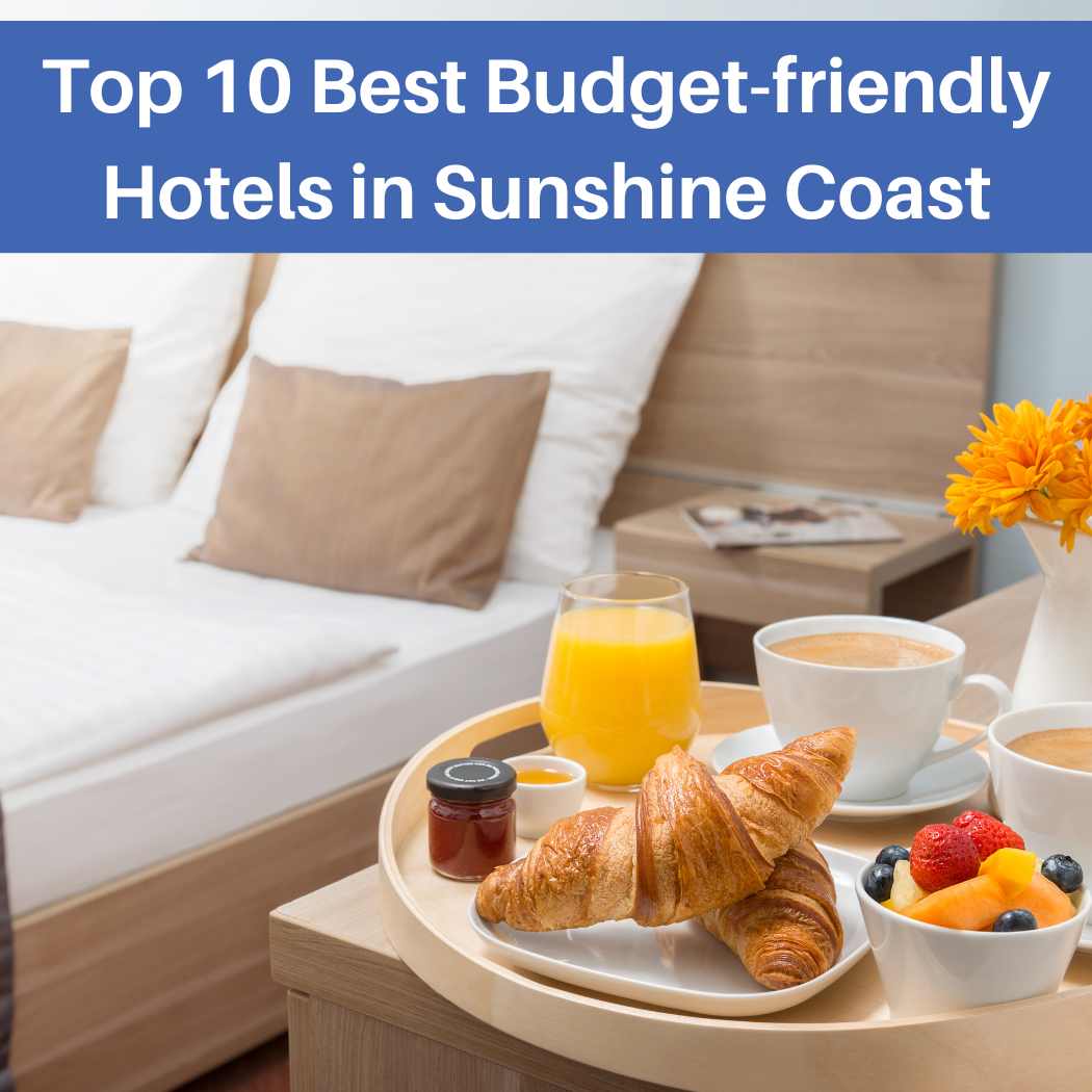 Top 10 Best Budget-friendly Hotels in Sunshine Coast